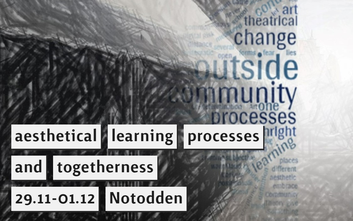 Estetiske læreprosesser og fellesskap – Aesthetic Learning processes and Togetherness